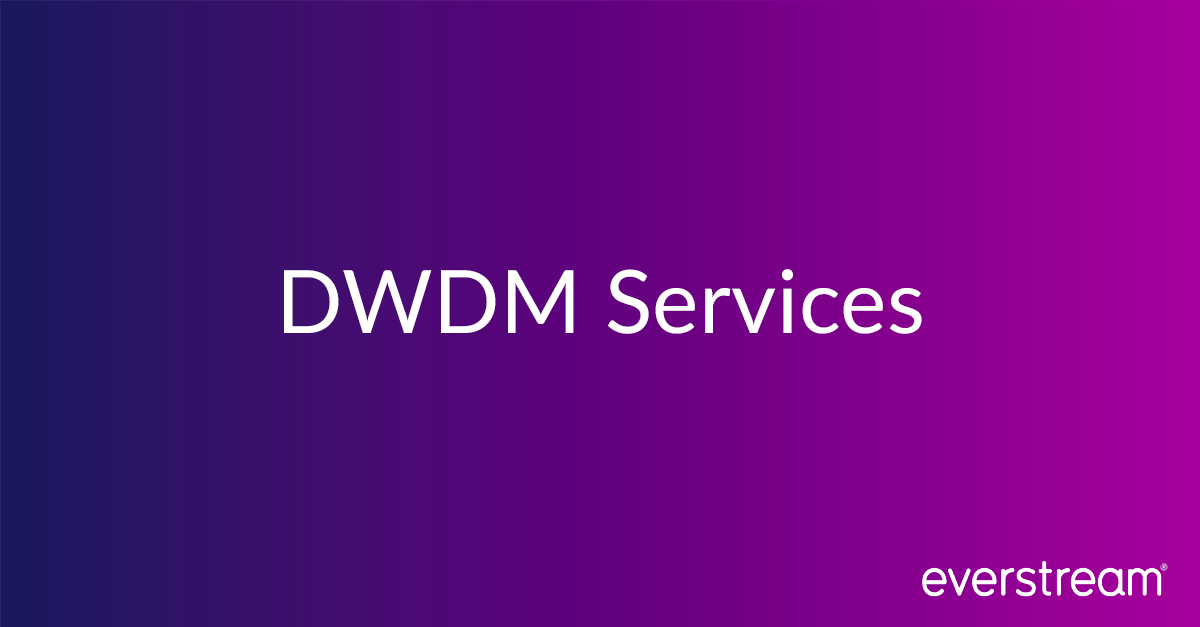 DWDM Services | Everstream | Better Fiber. Better Business.