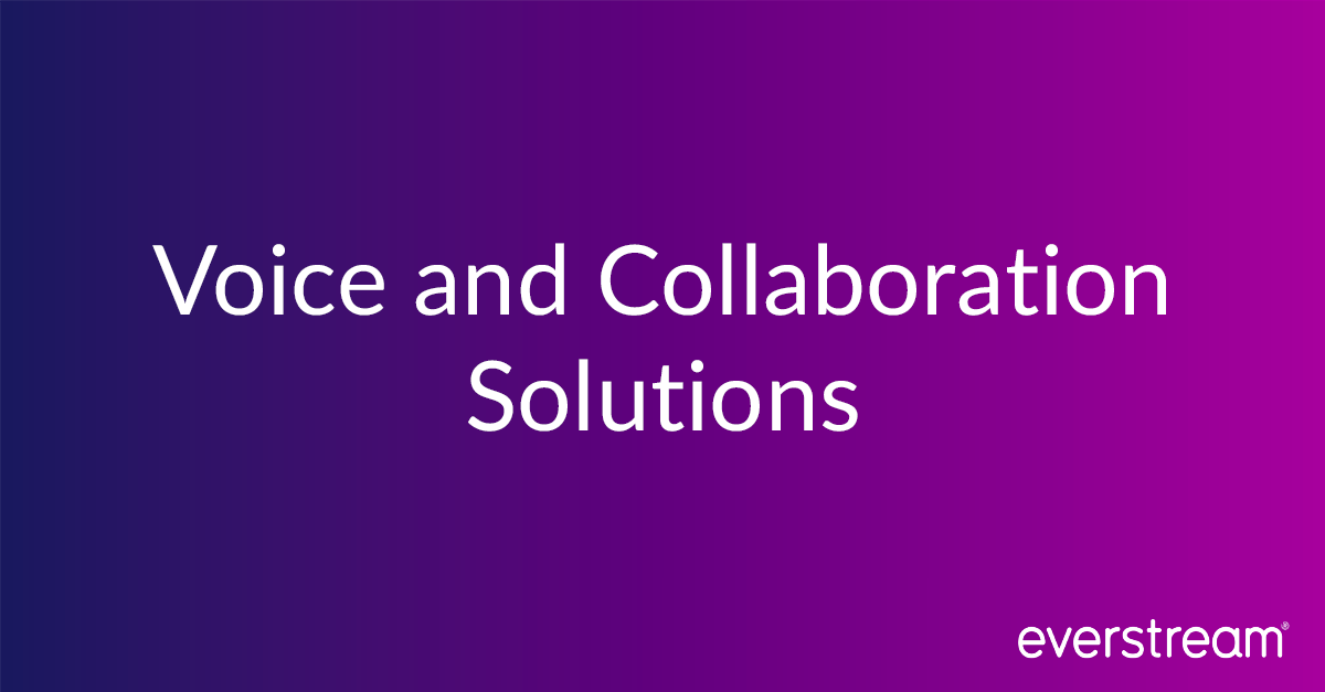 Voice and Collaboration Solutions | Everstream | Better Fiber. Better Business.